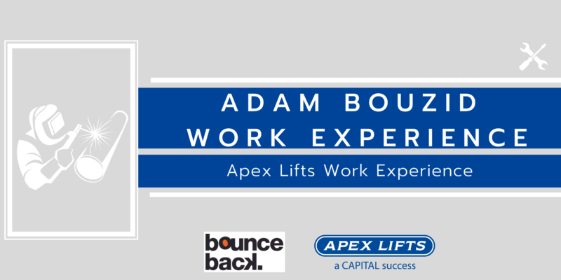 Work experience: Apex Lifts welcomes Adam Bouzid - Apex Lifts